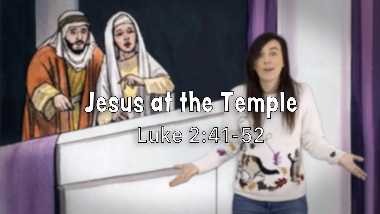 JESUS AT THE TEMPLE - Luke 2:41-52 - YouTube