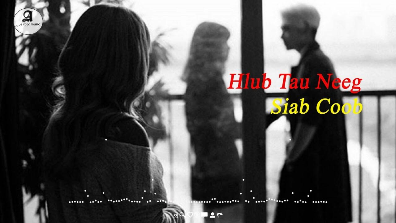 [HOT] Hlub Tau Neeg Siab Coob - A Toọc Music - YouTube
