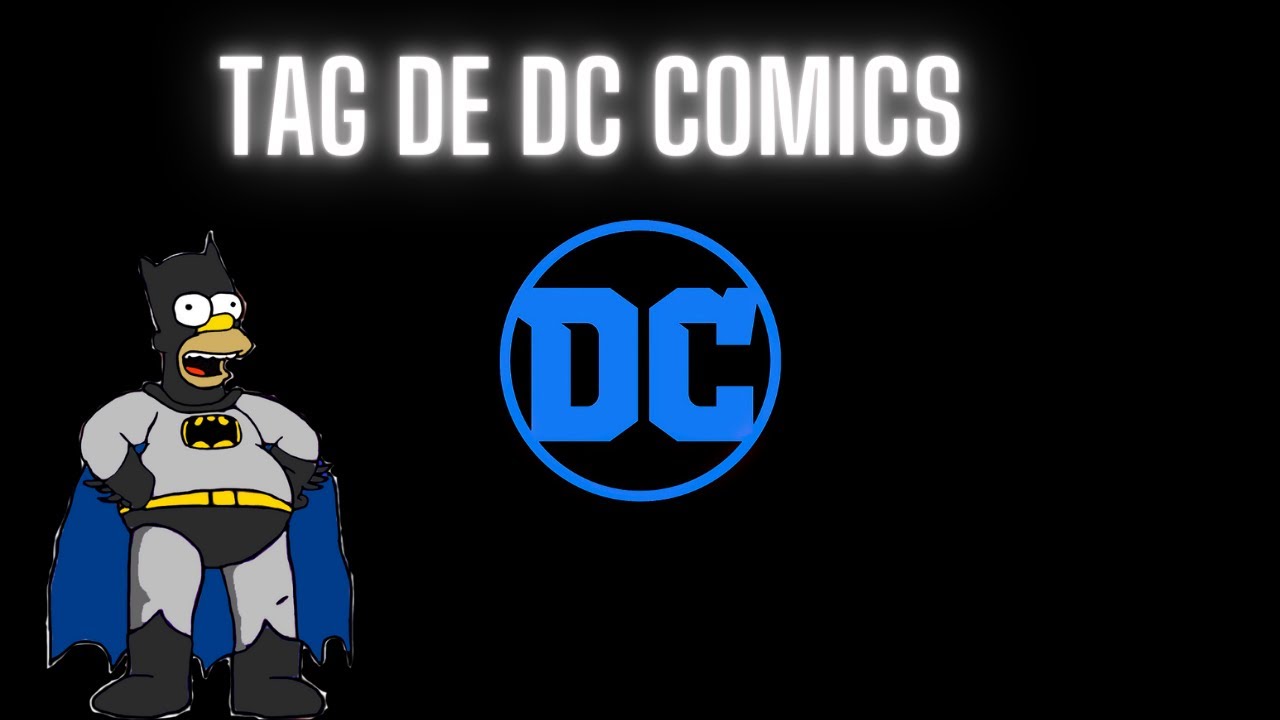 TAG DE DC COMICS (LOQUENDO) - YouTube