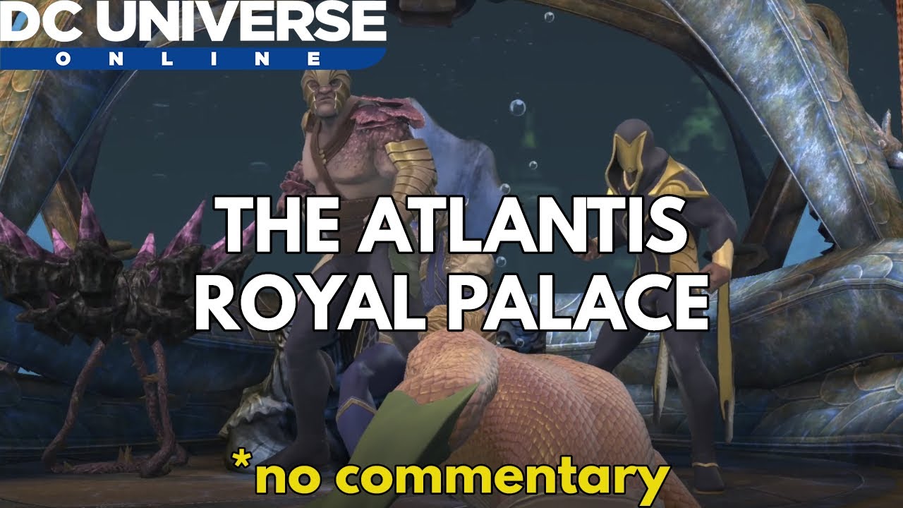The Atlantis Royal Palace / DC Universe Online / No Commentary - YouTube