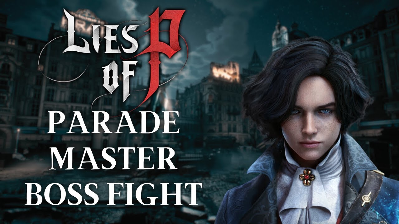 NEW Lies Of P Parade Master Boss Fight | Gameplay Demo | Bloodborne ...