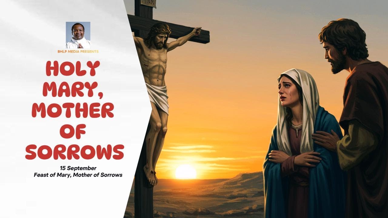 HOLY MARY, MOTHER OF SORROWS (Feast of Our Lady of Sorrows) - YouTube