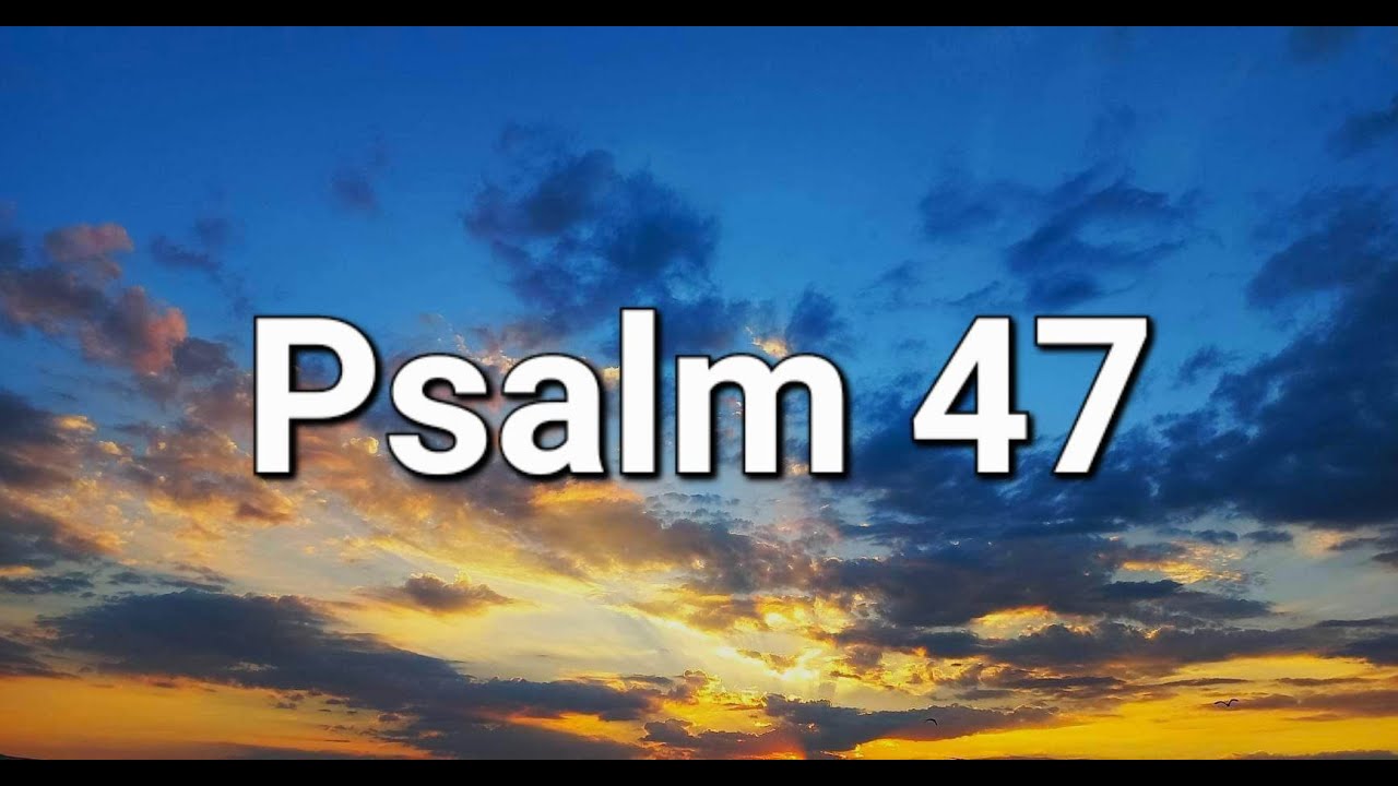 Psalm 47 - Bible - The Word Of GOD - YouTube