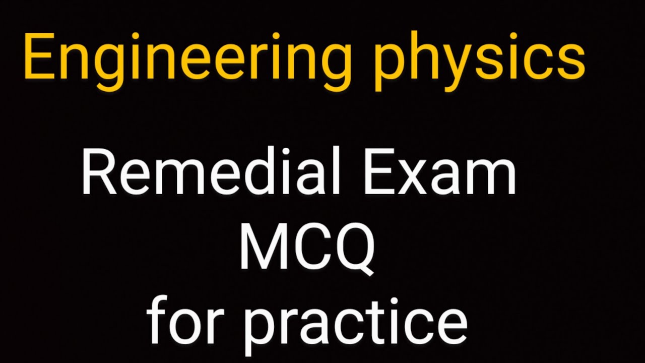 Engineering physics remedial Exam MCQ for practice - YouTube