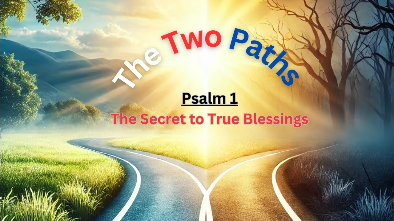 The Two Paths-A Reflection On Psalm - YouTube