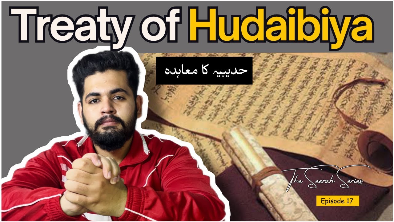 Treaty Of Hudaibiya | The Seerah Series Episode 17 Part-1 - YouTube