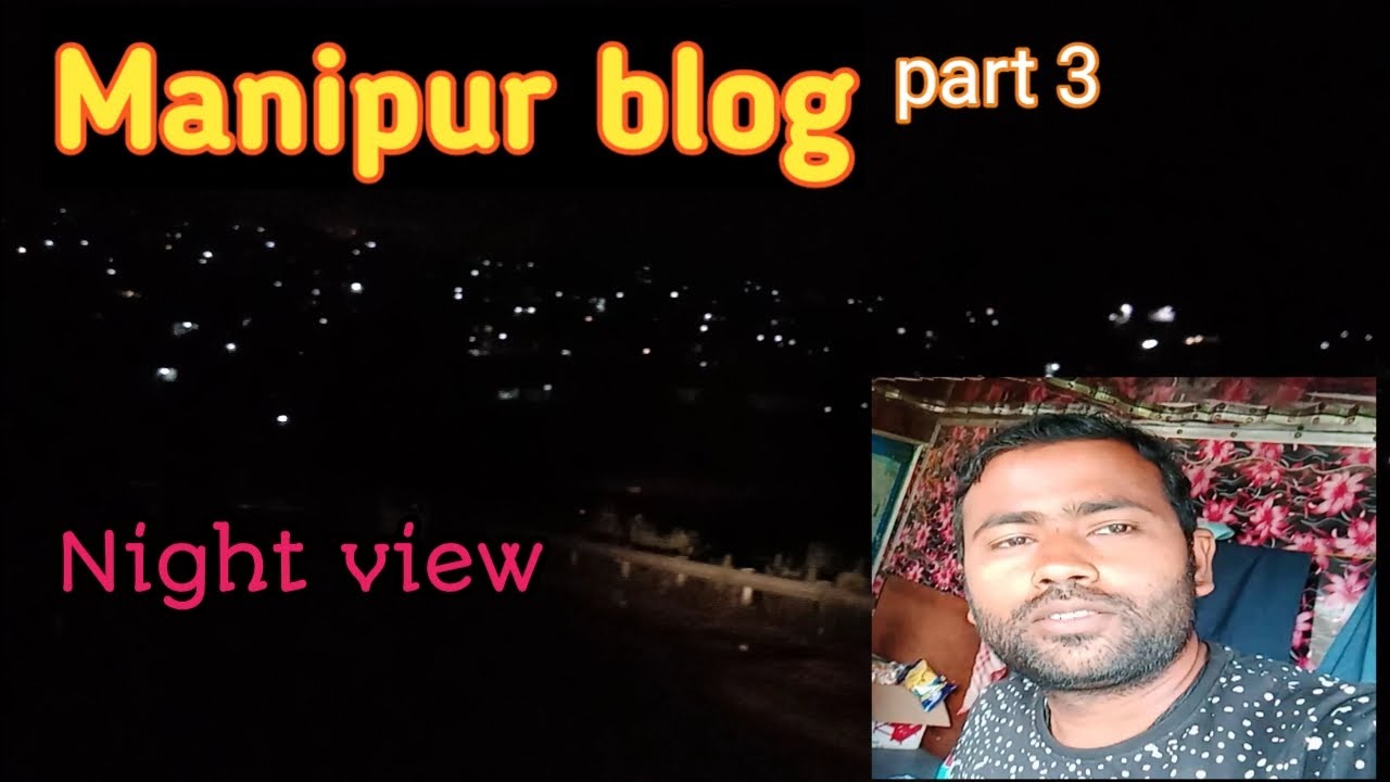 Manipur blog part 3 | imphal to guwahati | kohima Night View - YouTube
