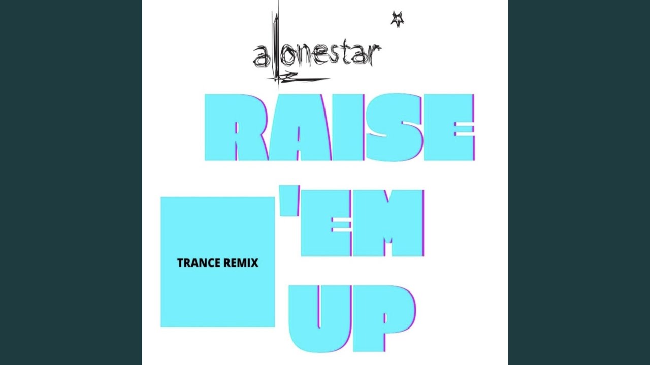 Raise 'em up (feat. Alonestar) (Trance Pop Remix) - YouTube