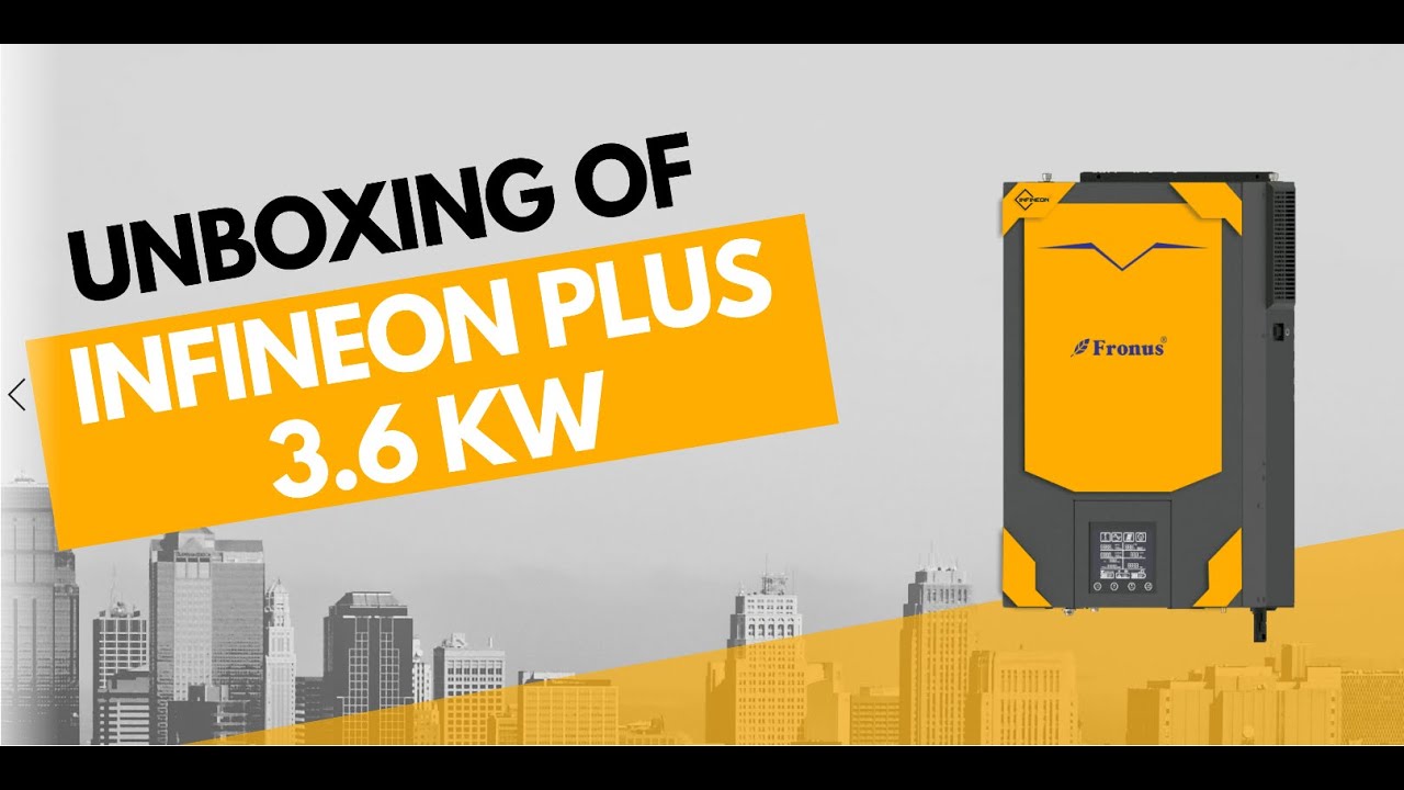 INFINEON PLUS 3.6 KW COMPLETE UNBOXING - YouTube