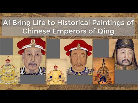 AI Bring Life to Historical Paintings of Chinese Emperors of Qing - YouTube