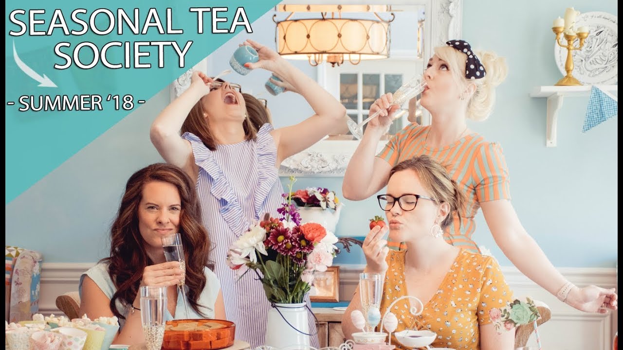 Seasonal Tea Society - Summer 2018 | In Home Tea Parties | Girl Time ...