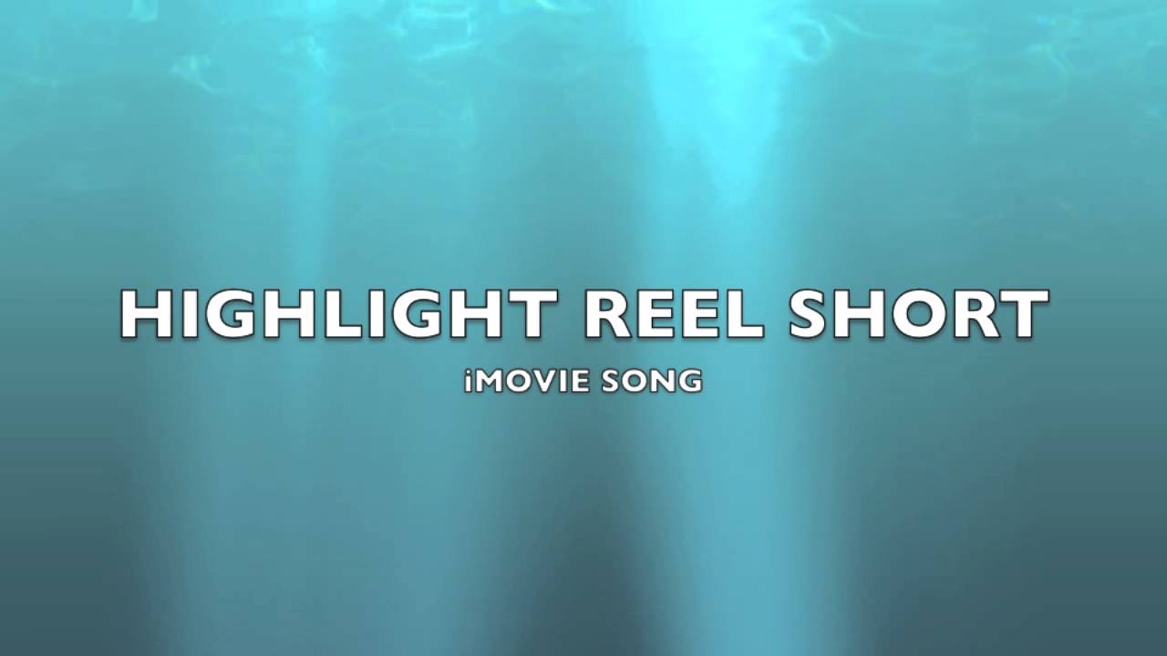 Highlight Reel Short | iMovie Song-Music - YouTube