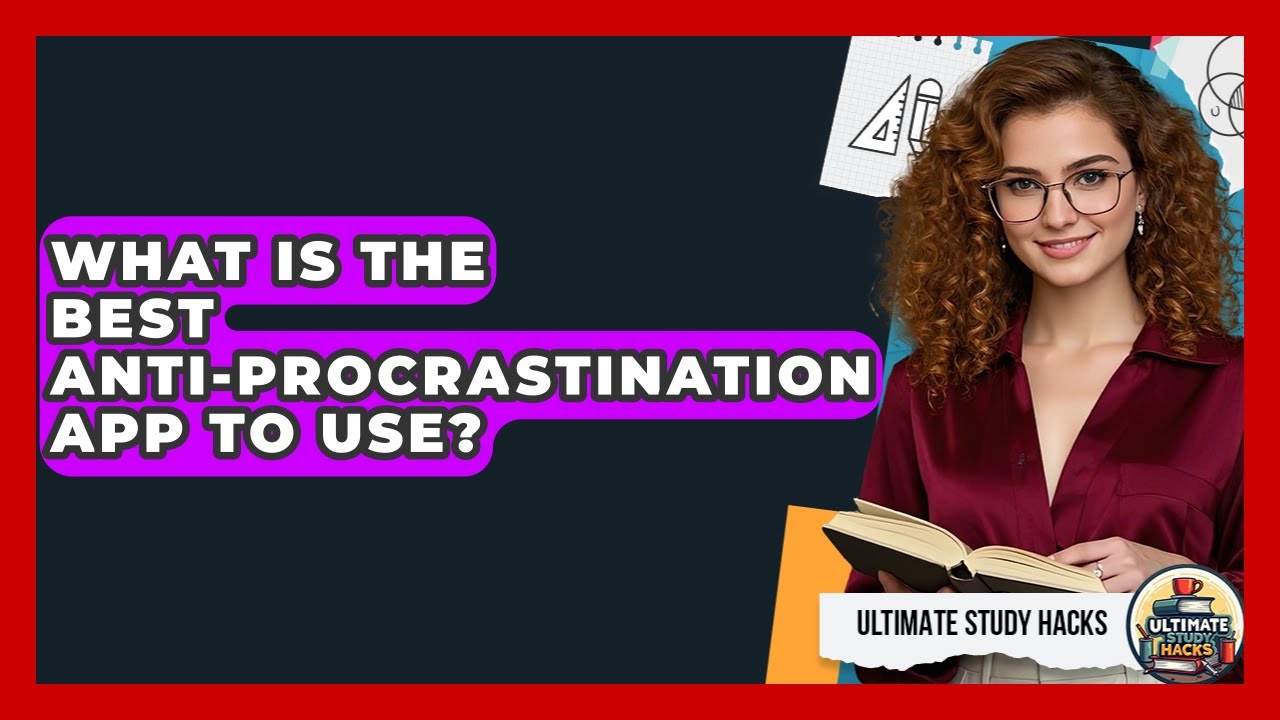 What Is The Best Anti-procrastination App To Use? - Ultimate Study ...