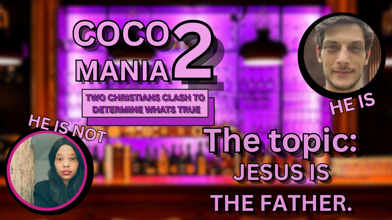 THE COCOMANIA 2: WISDOMSSONGS VS JACOB EVENT: IS JESUS THE FATHER ...