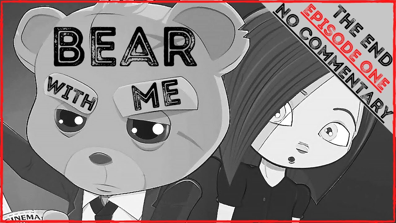 BEAR WITH ME ( EPISODE ONE ) THE END ( no commentary ) - YouTube
