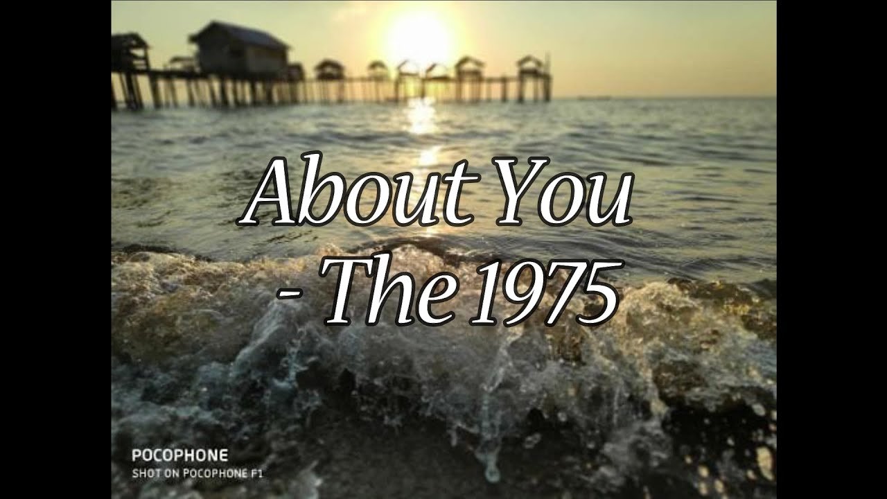 About You the 1975 (Lirik) - YouTube