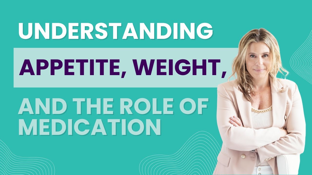 Understanding Appetite, Weight Management, and the Role of Medication ...