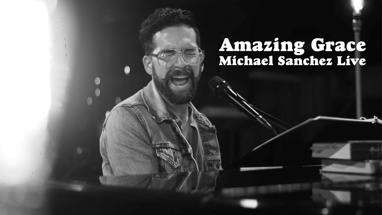 Amazing Grace || Michael Sanchez || Live - YouTube