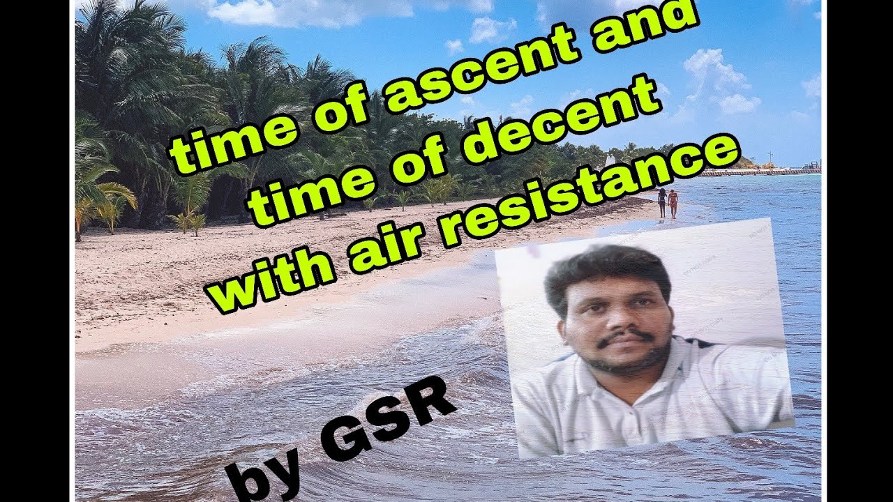 Time of ascent and time of descent with air resistance - YouTube