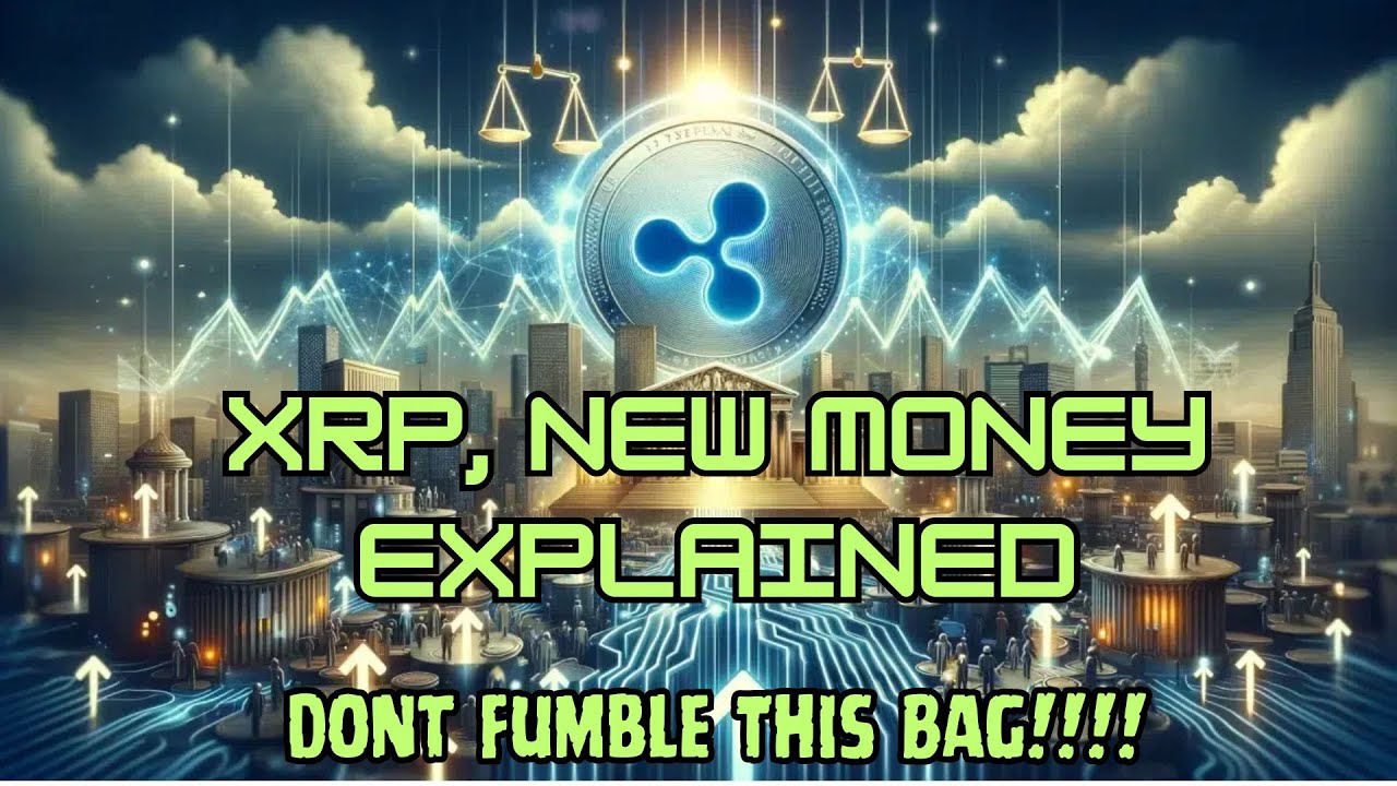 XRP, New Money Explained - YouTube