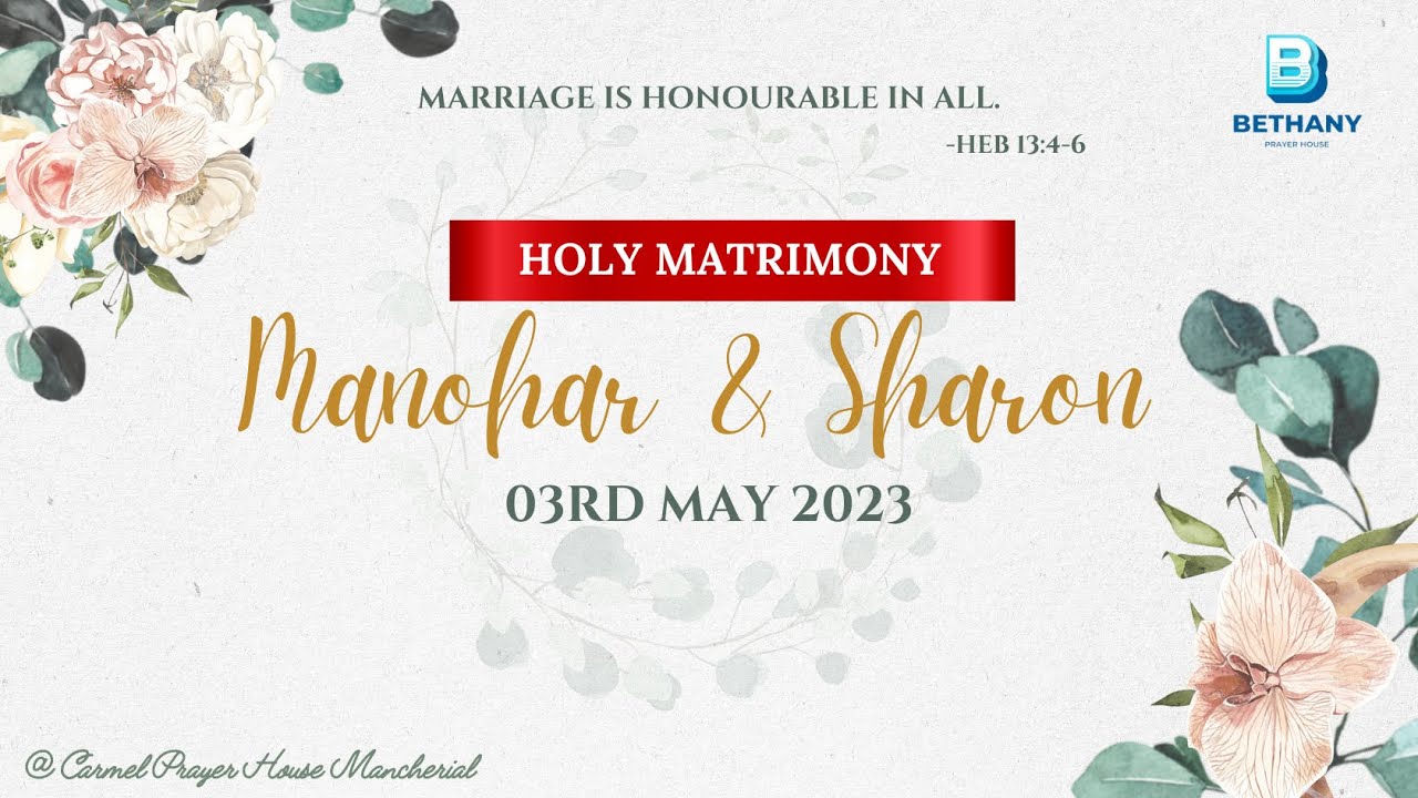 || HOLY MATRIMONY || MANOHAR & SHARON || 03-05-2023 || CARMEL PRAYER HOUSE MANCHERIAL || JOHN ...