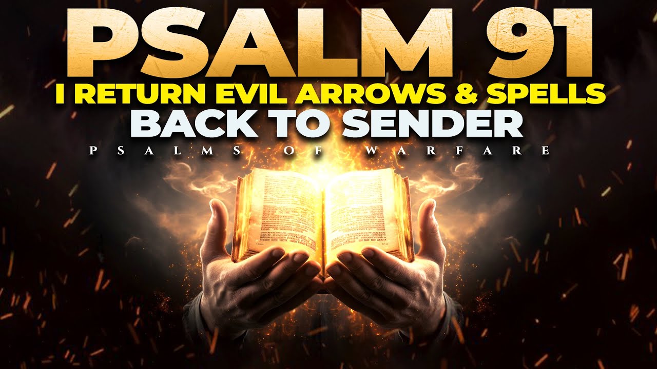 Return Evil Arrows Back To Sender | Psalms 91 Prayer of Protection ...