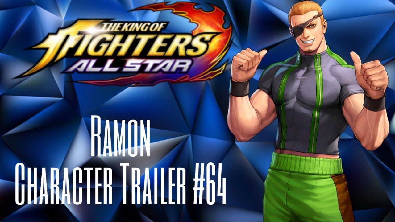 The King of Fighters : Allstar | Ramon - Character Trailer #64 - YouTube