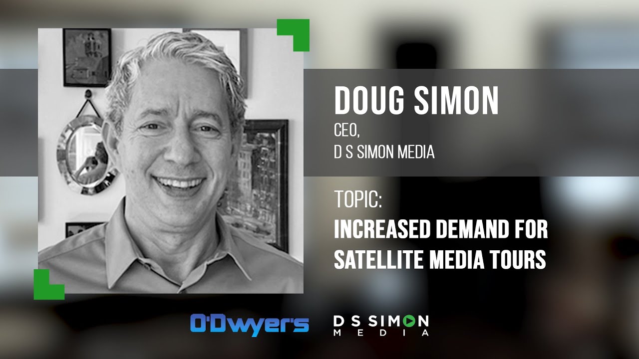 PR's Top Pros Talk...Satellite Media Tours - Doug Simon, CEO, D S Simon ...
