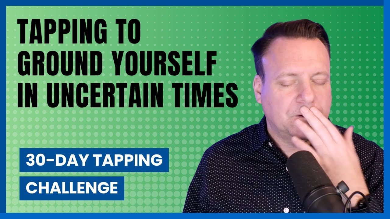 Tapping to feel grounded when life feels uncertain - YouTube