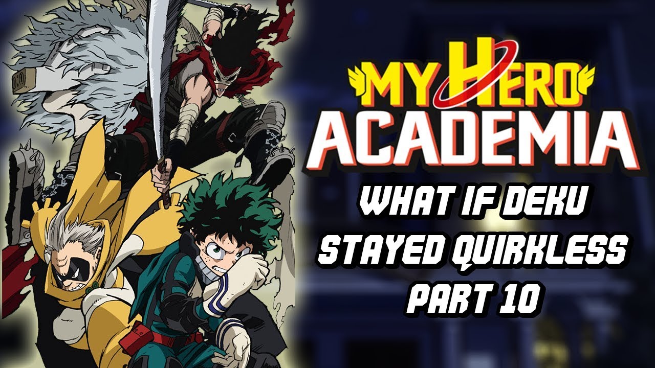 What If Deku Stayed Quirkless Part 10 - My Hero Academia Discussion ...
