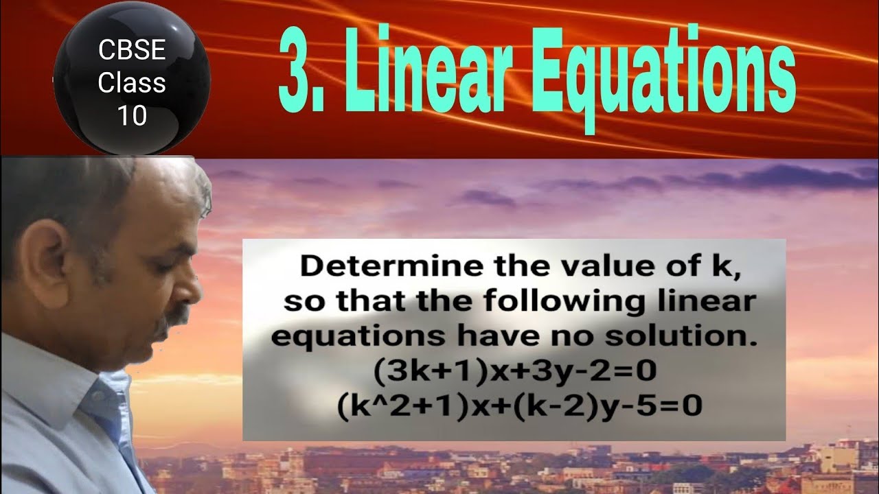 Determine The Value Of K The Linear Equations Have No Solution 3k 1