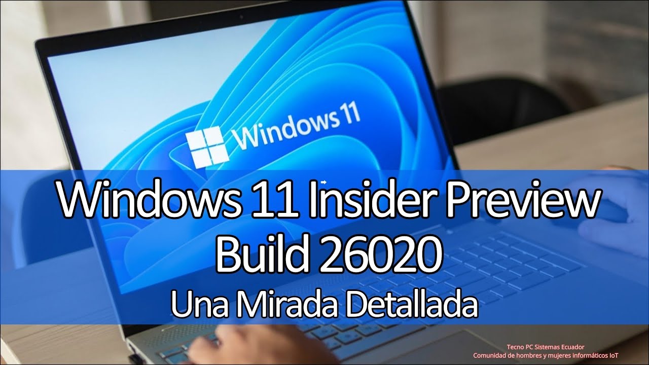 Windows 11 Insider Preview Build 26020: Una Mirada Detallada - YouTube