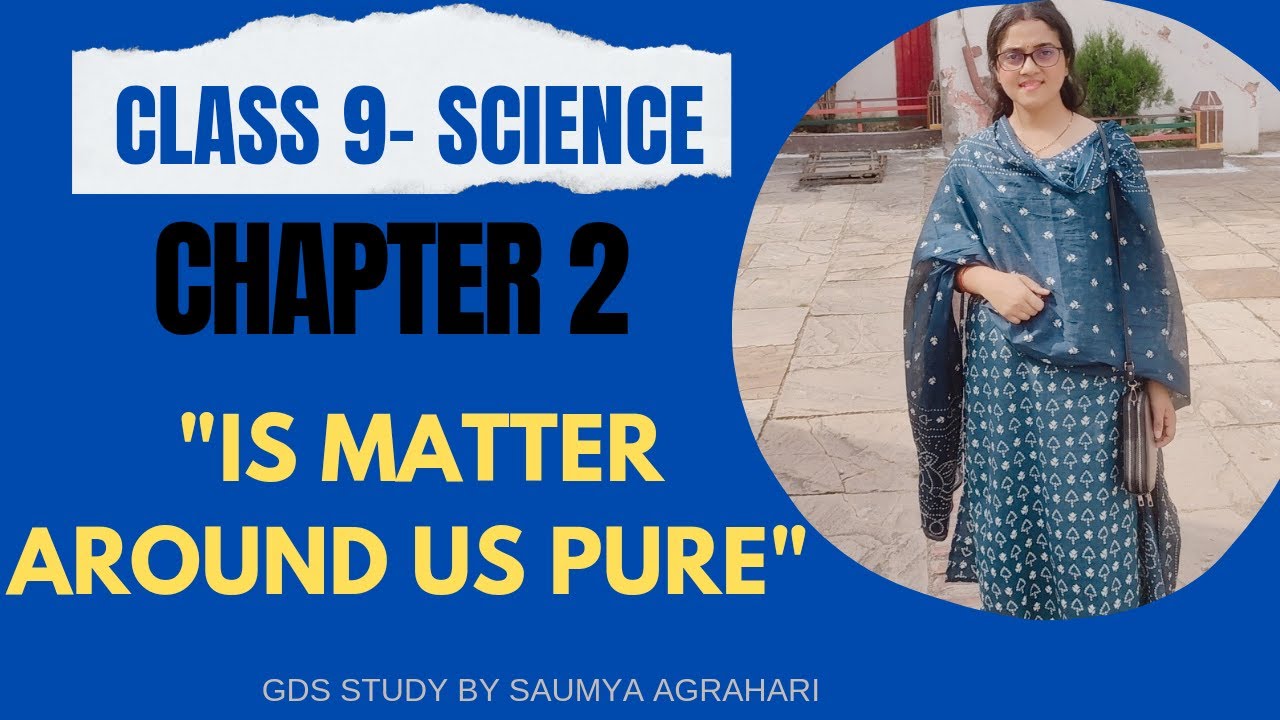 NCERT SCIENCE CLASS 9 CHAPTER 2 "IS MATTER AROUND US PURE". PART 1 # ...