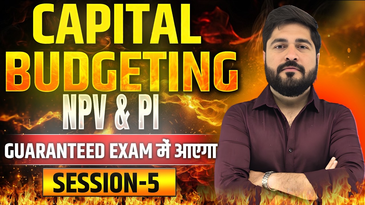 Capital Budgeting | Session 5 | PBP, ARR, NPV, DPBP, IRR, PI | MBA ...