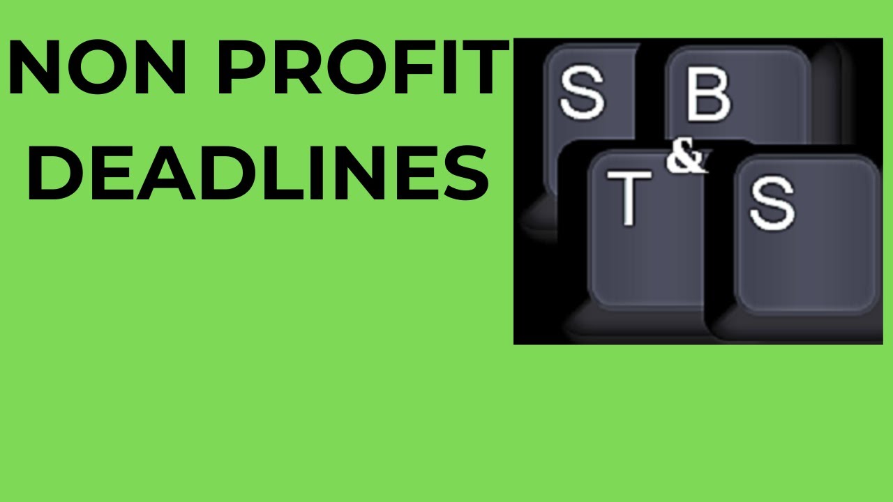 Due Dates And Extensions For Non-Profit Organizations - YouTube