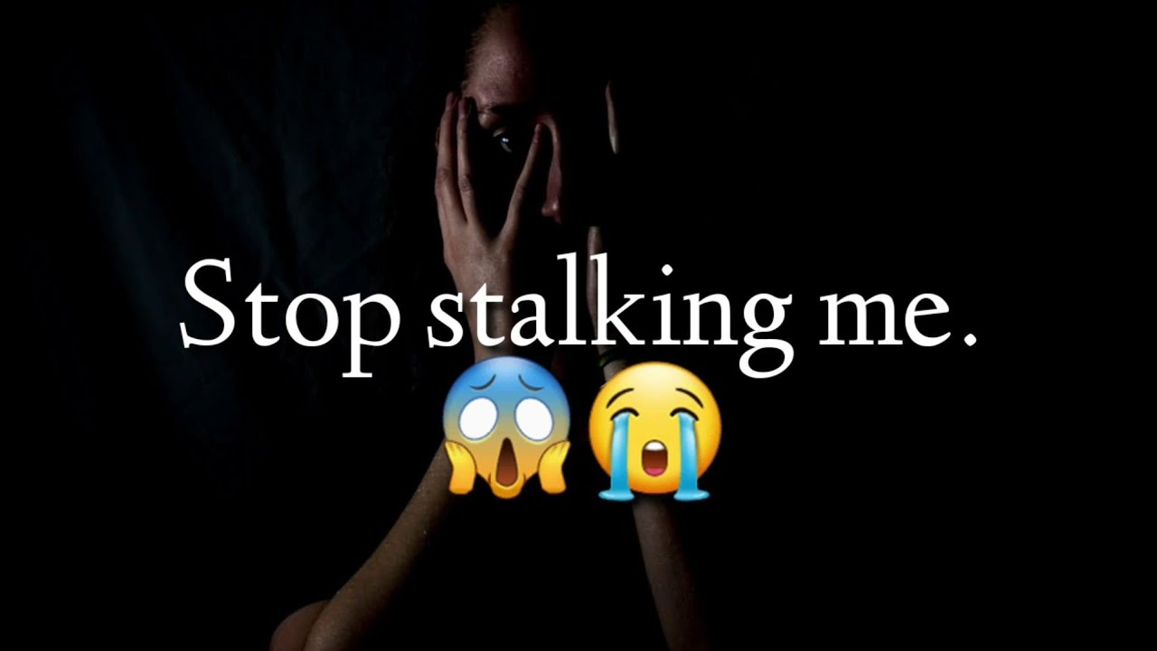 Stop Stalking Me Quotes