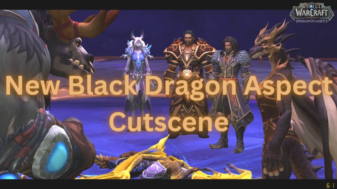 WoW| Cutscene |Dragonflight patch 10.1 New Black Dragon Aspect !🐉 - YouTube