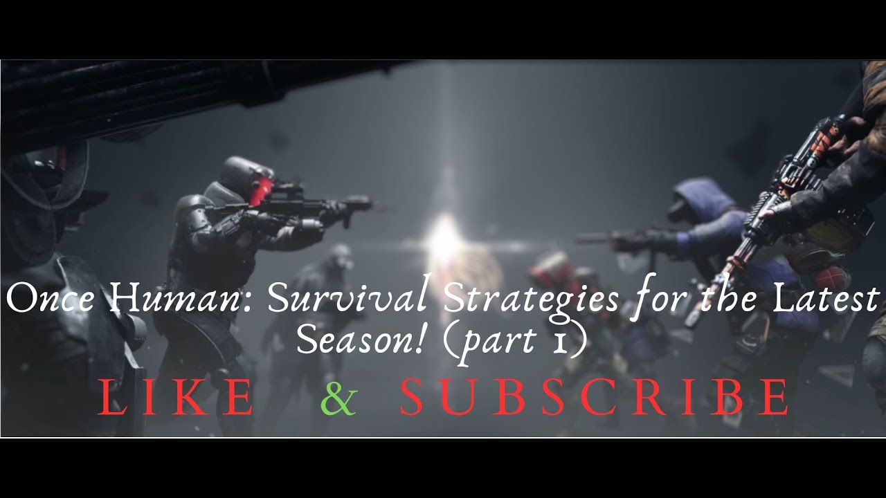 Once Human: Survival Strategies for the Latest Season! (part 1) - YouTube