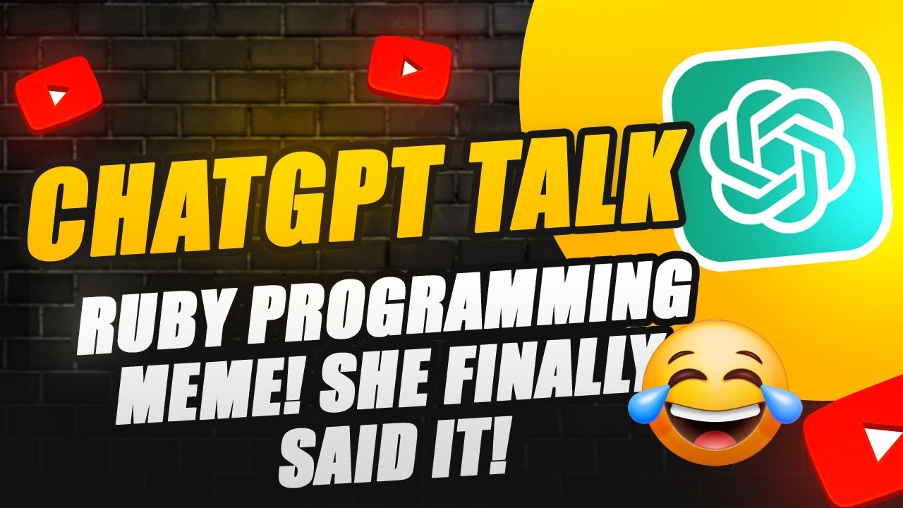 ChatGPT Talk: Ruby Programming Meme | YESS, SHE finally said it 😂 😆 ...