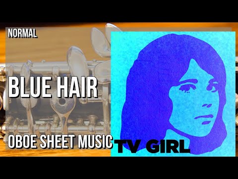Oboe Sheet Music: How to play Blue Hair by TV Girl - YouTube