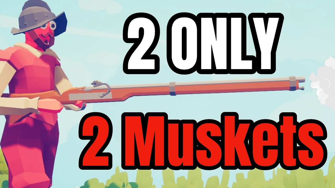 2 Only 2 Muskets on a Campaign in TABS - YouTube