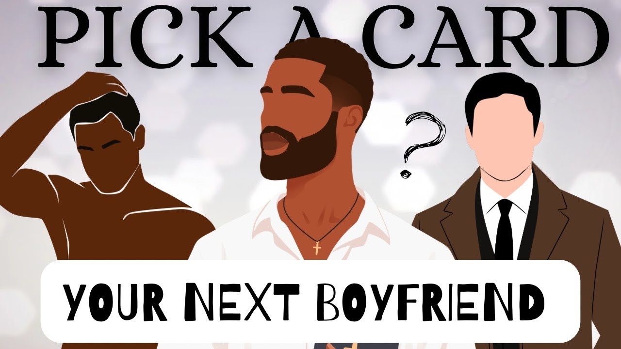 🔮🌹 PICK A CARD 🔮🌹 WHO IS YOUR NEXT BOYFRIEND? 🍒🔥🧔🏾‍♂️ * DETAILED LOVE ...