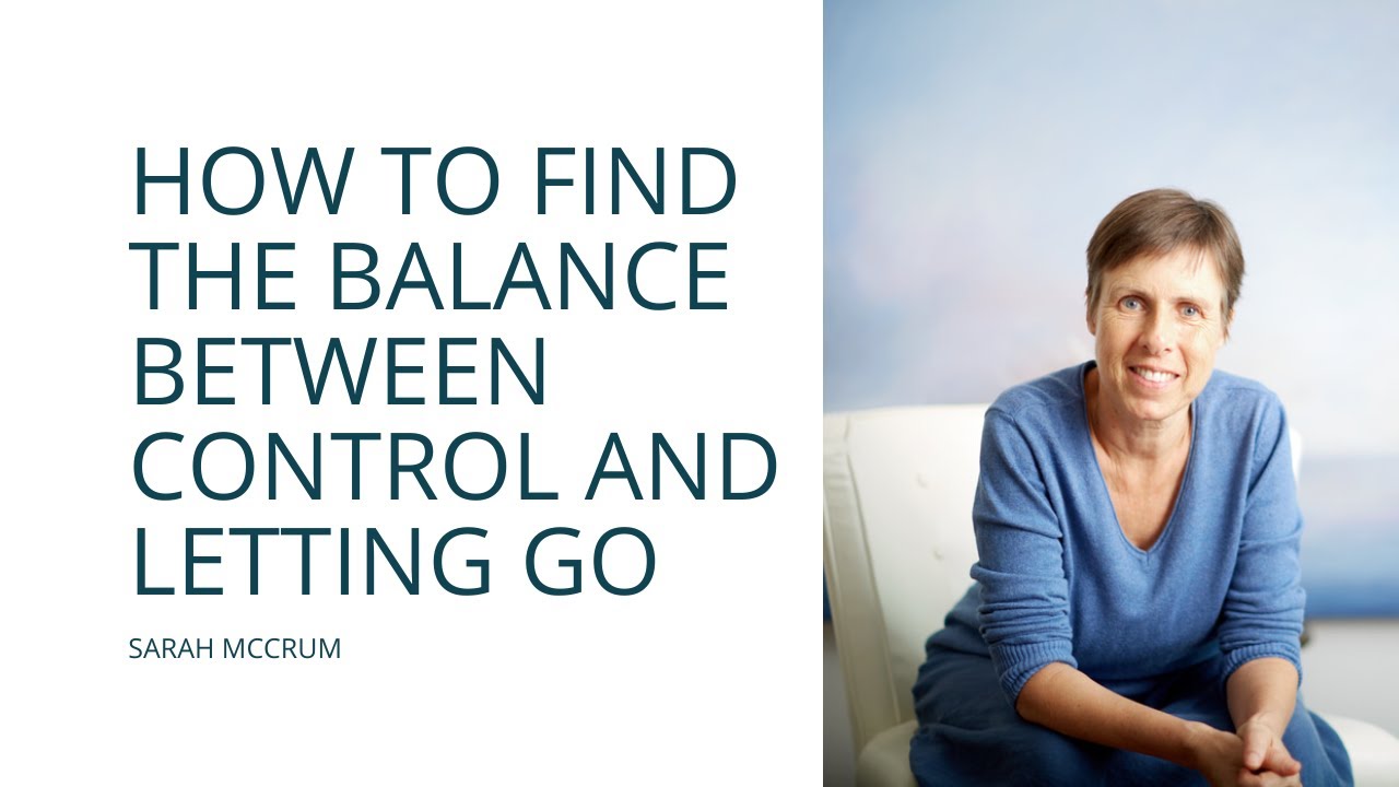 How to Find the Balance Between Control and Letting Go - YouTube