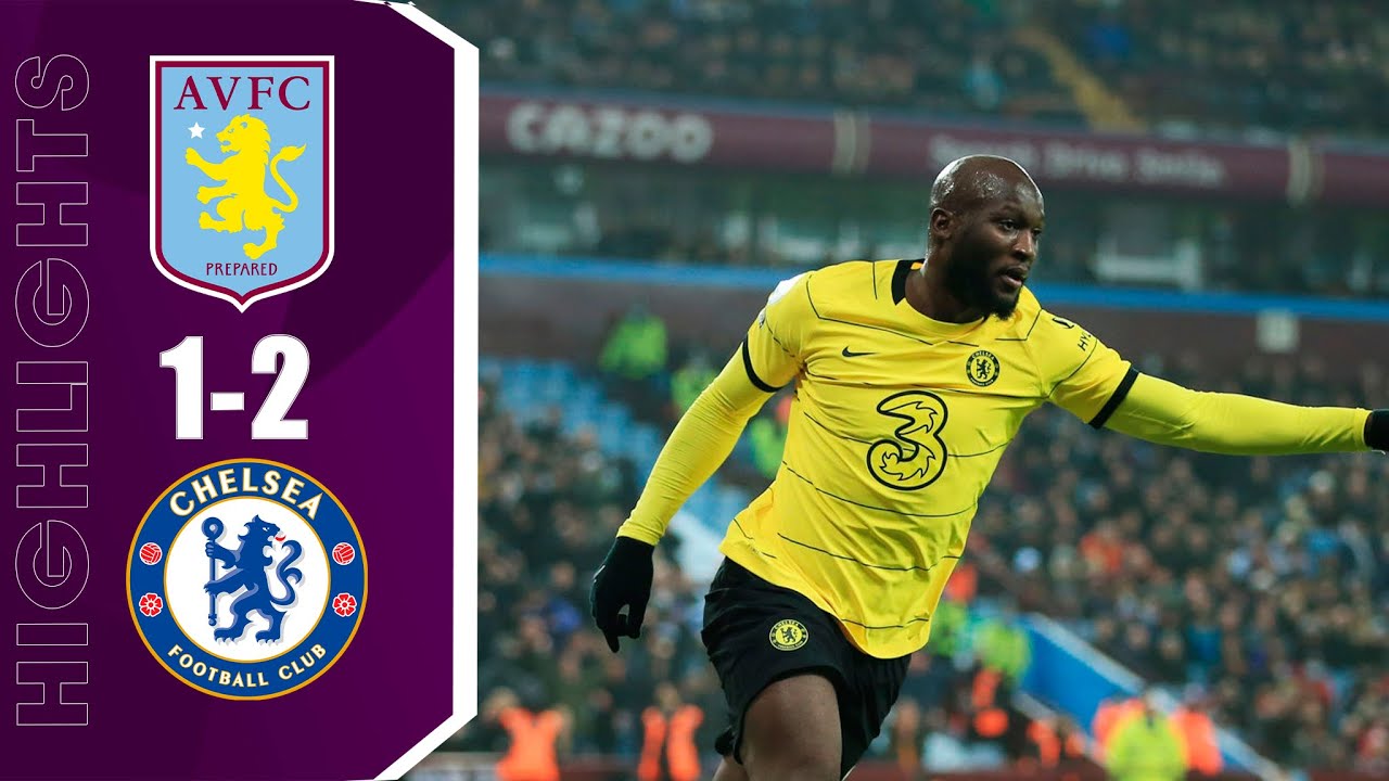 Aston Villa Vs Chelsea 1 3 Highlights Premier League 2021 2022 aston-villa-vs-chelsea-1-3-highlights-premier-league-2021-2022