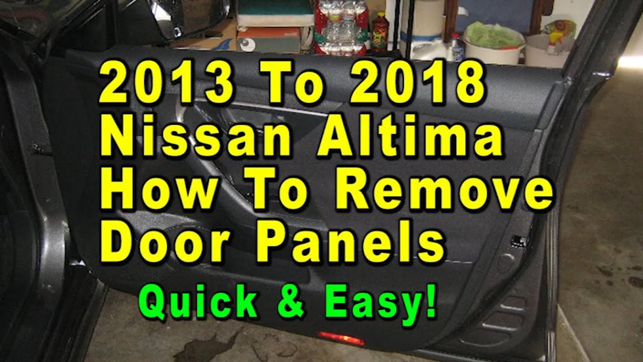 2013 To 2018 Nissan Altima How To Remove Door Panels & Upgrade Speakers ...