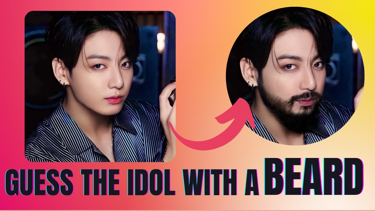 guess the male idol with a beard - kpop game - YouTube