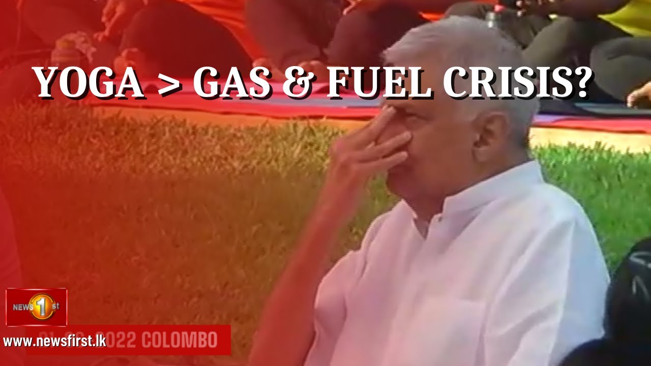 Ranil and Minister perform Yoga, while thousands wait in line for Gas ...