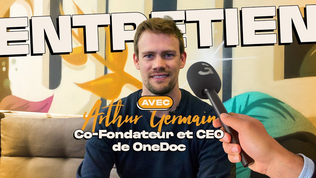 Entretien avec Arthur Germain - CEO et co-fondateur de OneDoc - YouTube