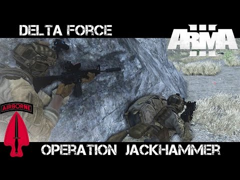 Op Jackhammer - ArmA 3 US Army Delta Force Gameplay