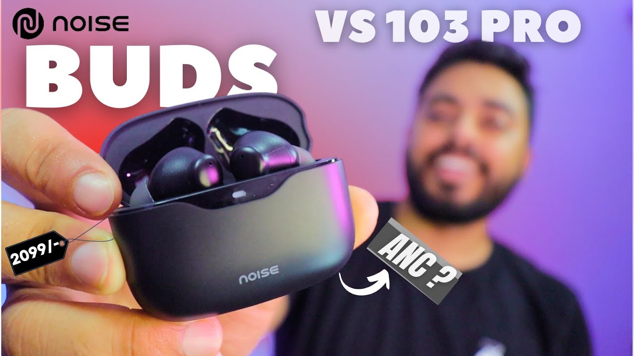 Noise Buds VS 103 Pro Truly Wireless in-Ear Earbuds With ANC @2099 ...